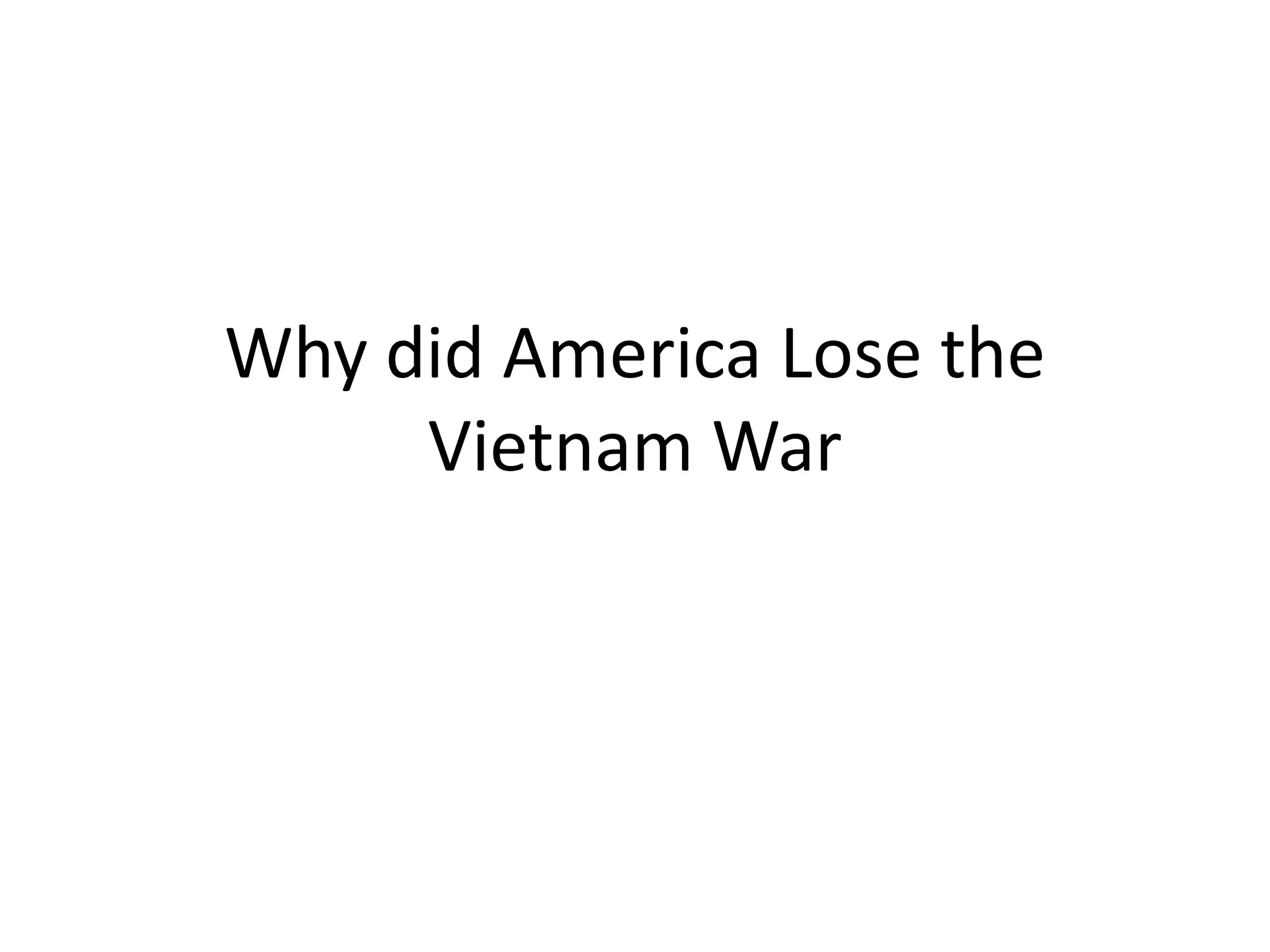 Why did america lose the vietnam war | PPT