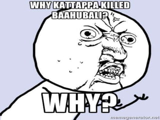 Why did Kattappa kill Baahubali ? | PPTX