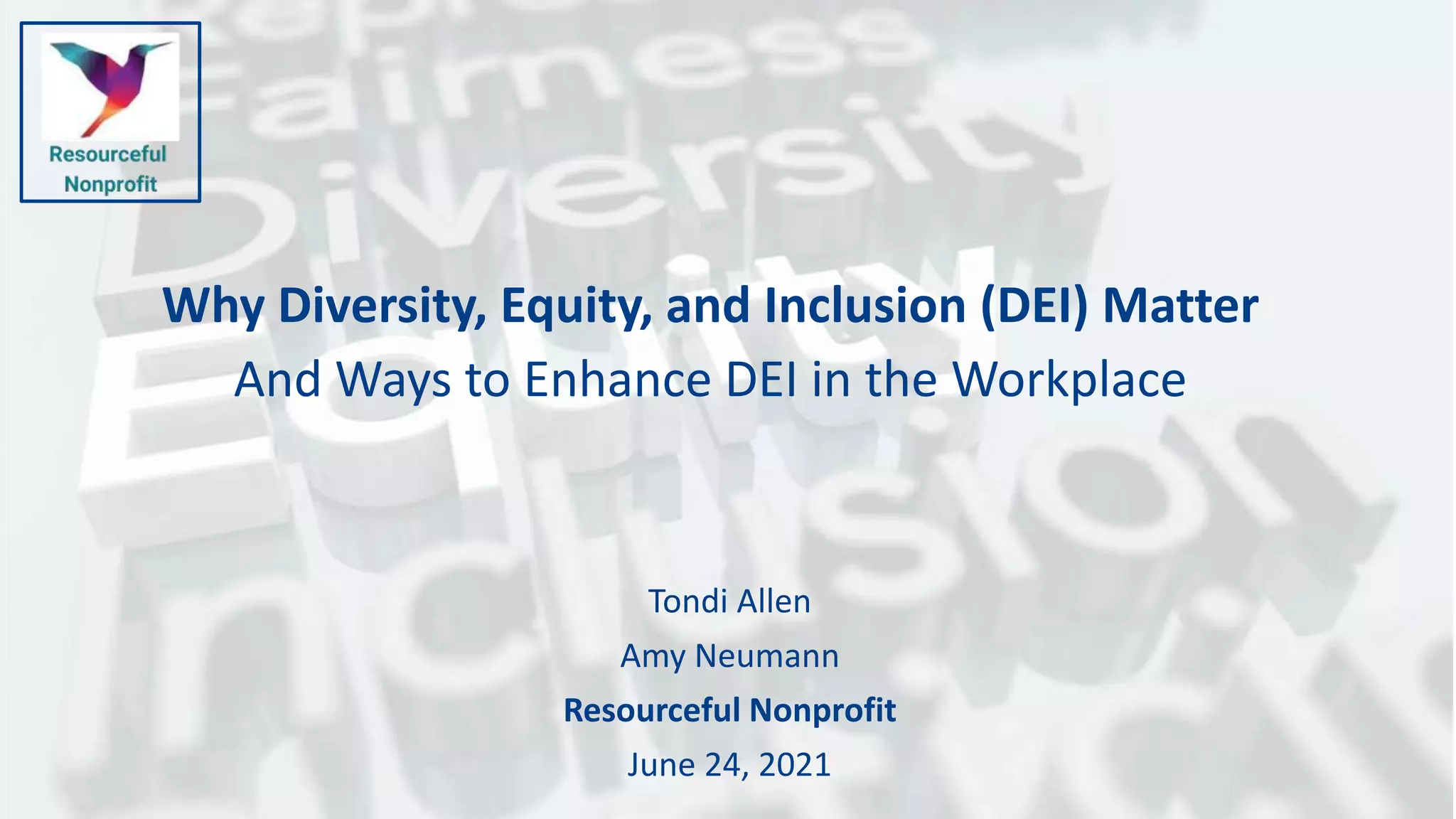 Why Diversity, Equity, and Inclusion (DEI) Matter 2021 06242021 | PPTX
