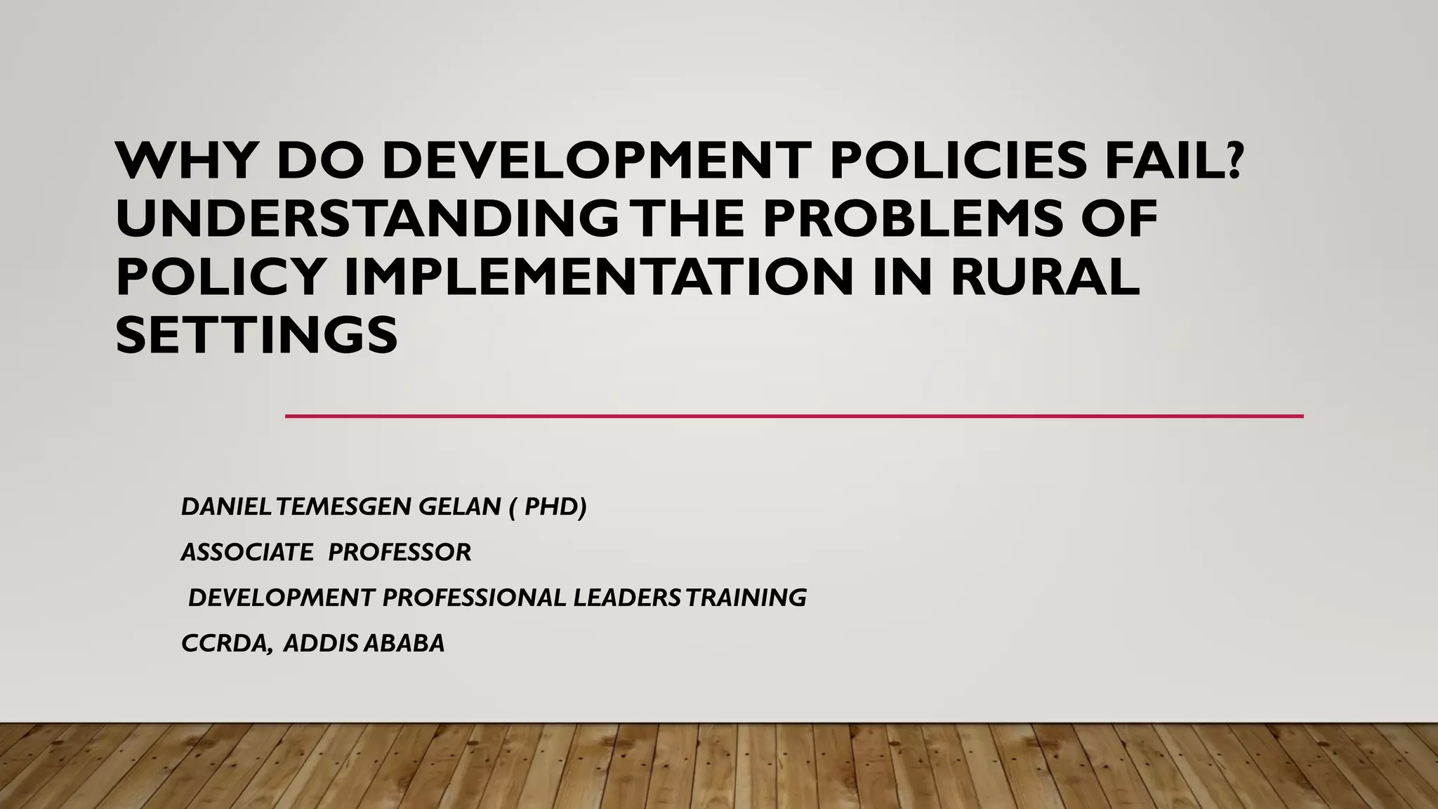 Why Do development Policy Fail in Rual settings Daniel Temesgen Gelan.pdf