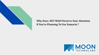 Why does .net maui deserve your attention if you’re planning to use ...