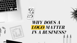 Why does a logo matter in a business? | PPT