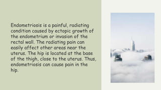 Why Does Endometriosis Cause Pain in the Hip | PPTX