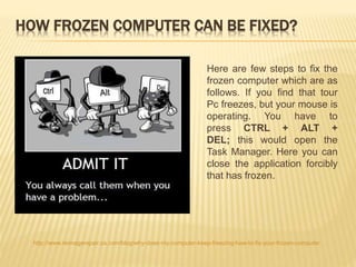 Why does my computer keep freezing how to fix your frozen computer | PPT