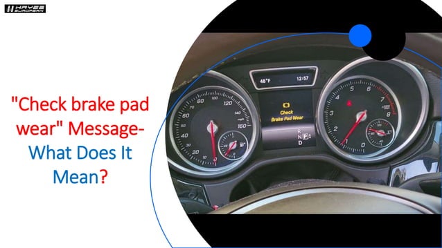 Why Does My Mercedes Say “Check Brake Pad Wear” What Does It Mean ...