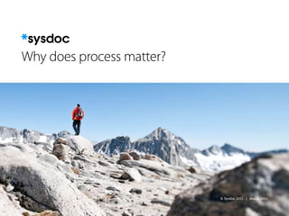 Sysdoc - Why does process matter? | PPTX | Business Administration ...