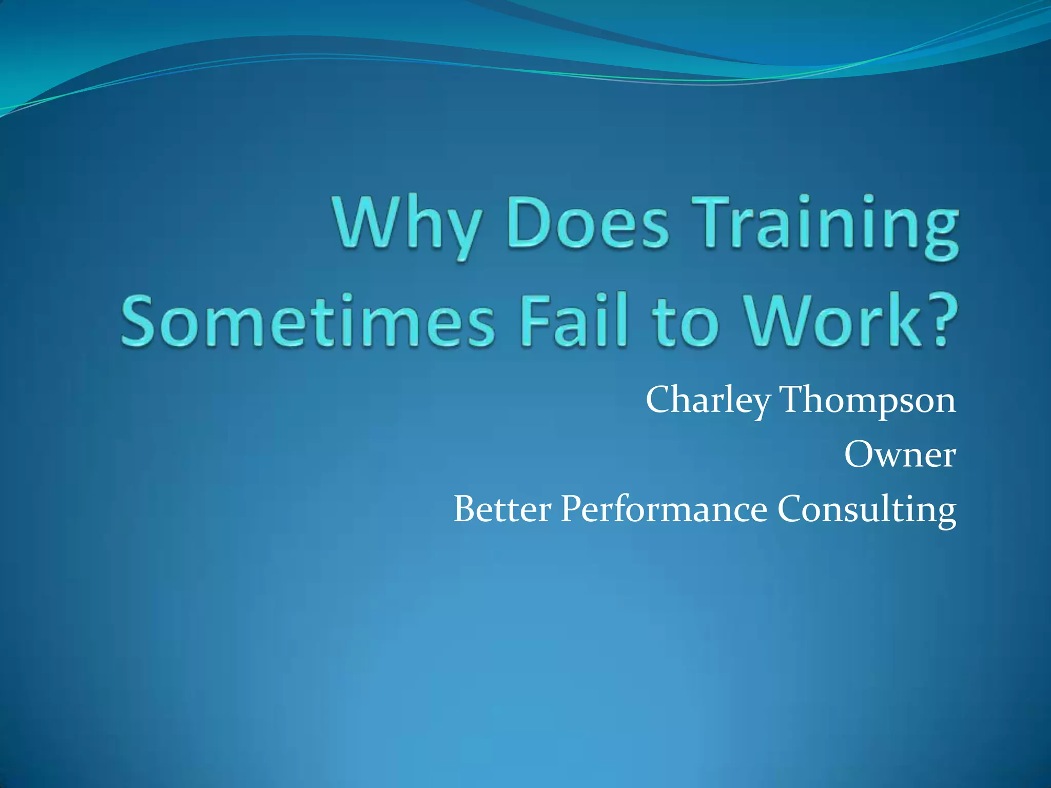 Why Does Training Sometimes Fail To Work | PPT
