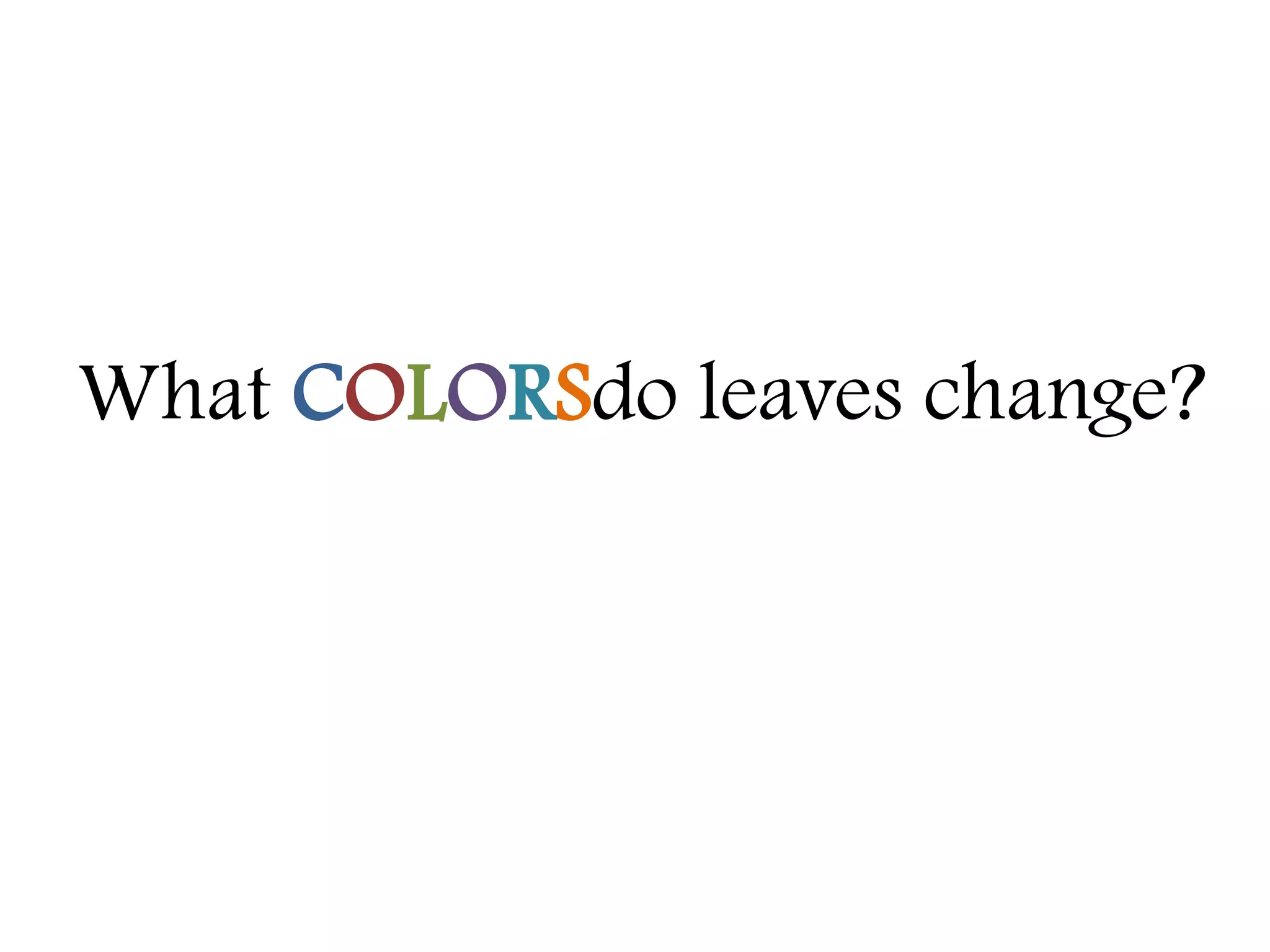 Why do leaves change colors in the fall? (with voice recording) | PPT