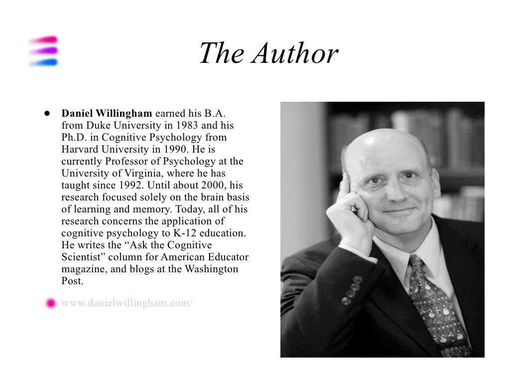 The Author Daniel Willingham earned