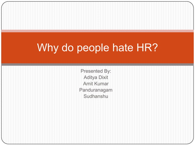 Why do people hate hr | PPT | Human Resources | Business