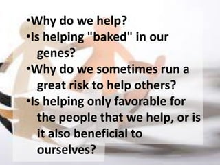 Why do people help | PPTX | Family and Relationships