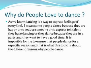 Why do people love to dance | PPTX