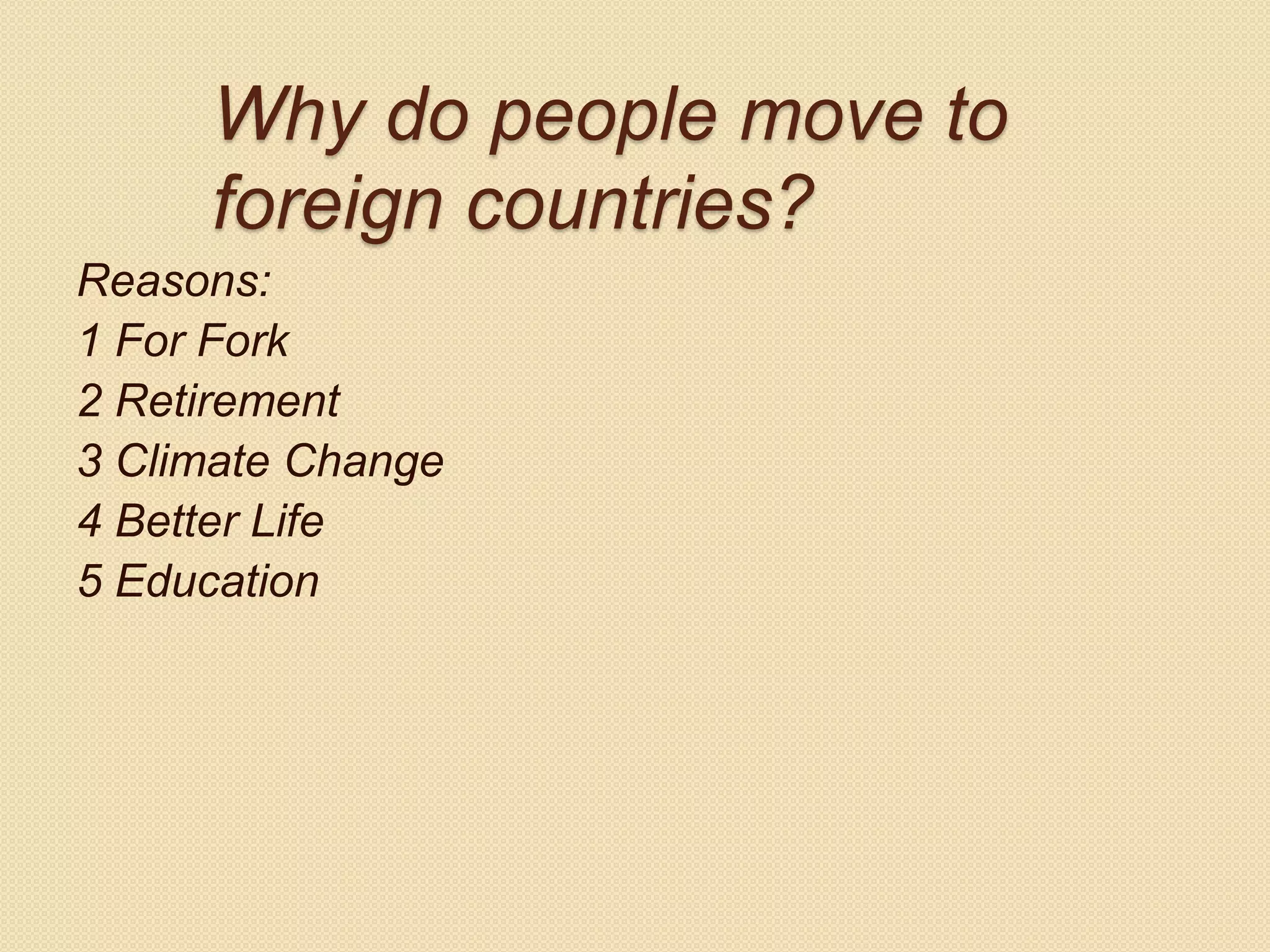 Why do people move to foreign countries ppt 2.pptx