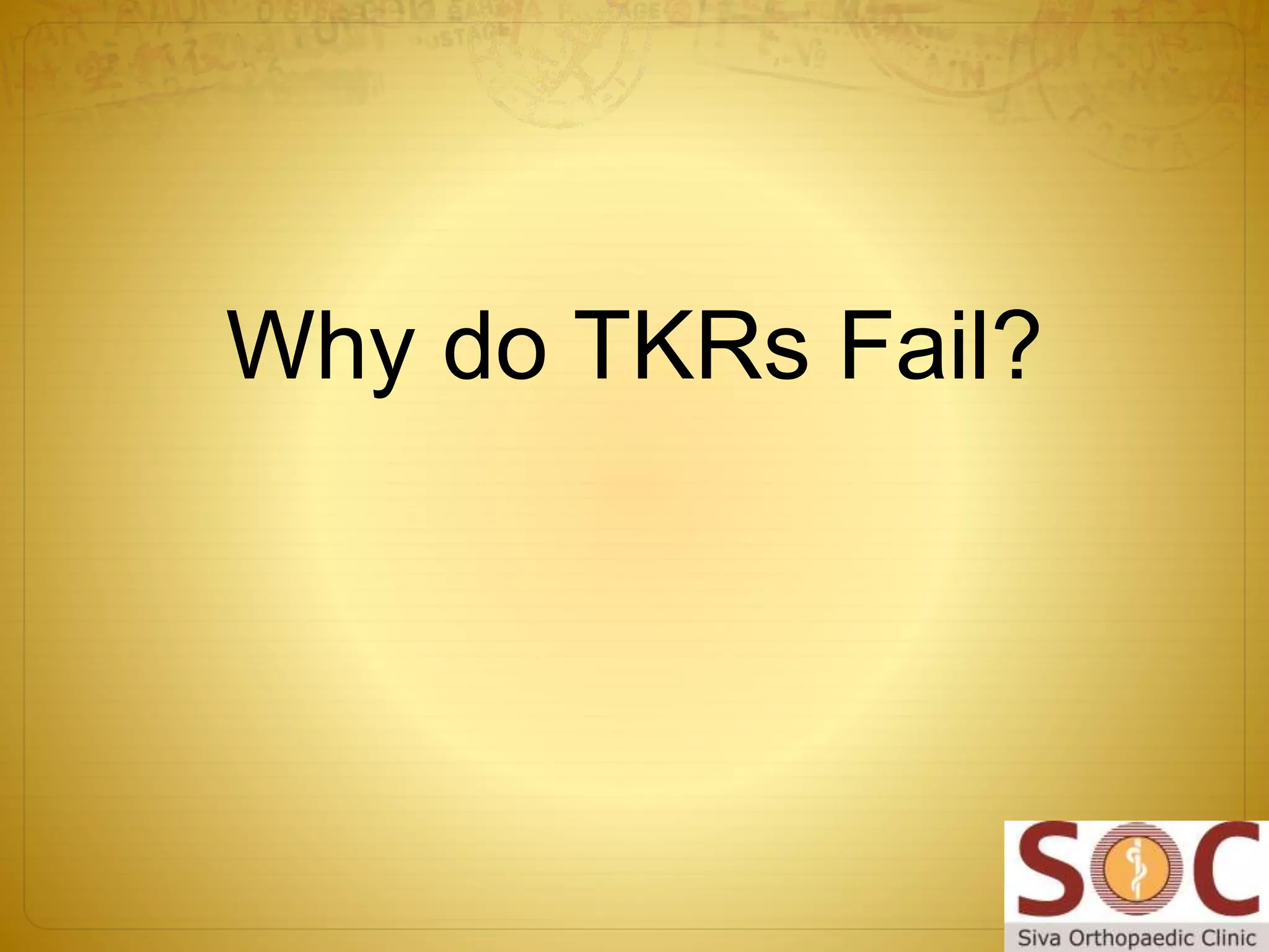 Why do TKRs Fail.pptx