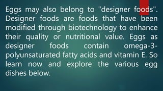why do we eat eggs and ways to present egg dishes.pptx