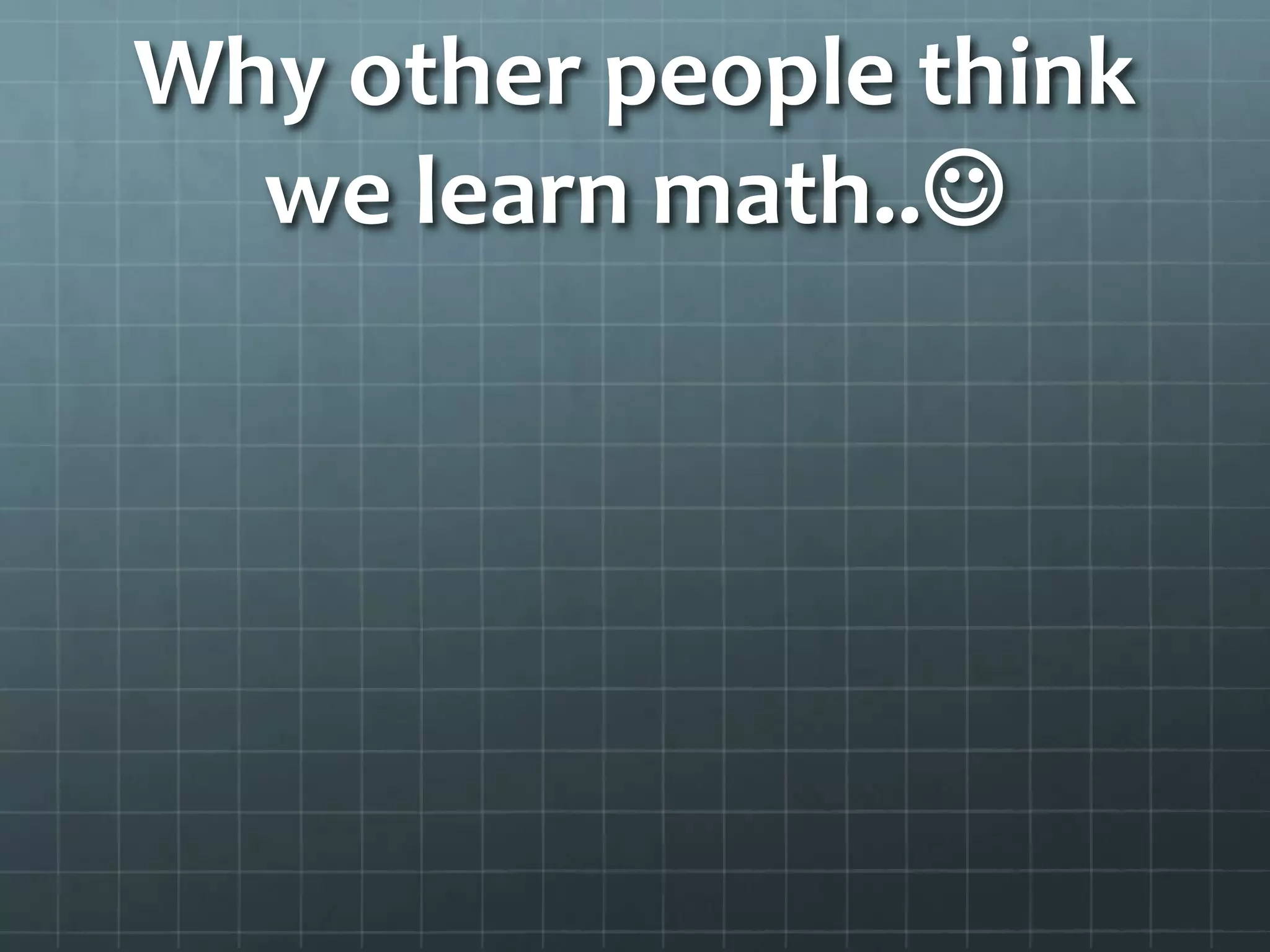 Why do we learn math | PPT