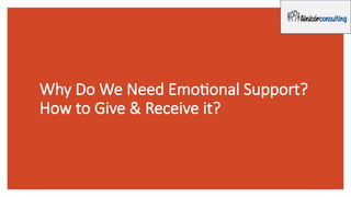 Why Do We Need Emotional Support? How to Give & Receive it? | PPTX