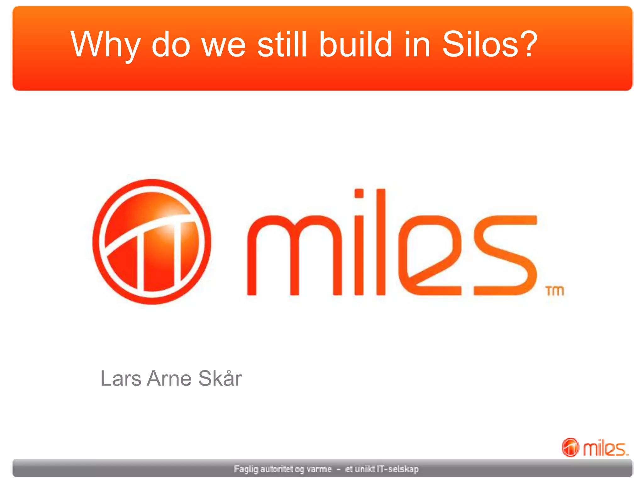Why Do We Still Build In Silos | PPTX