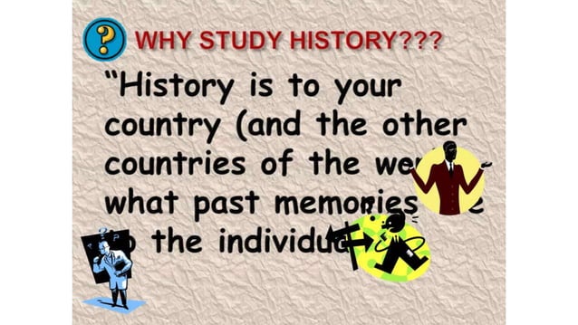 Why do we study history? What is the importance of studying history ...