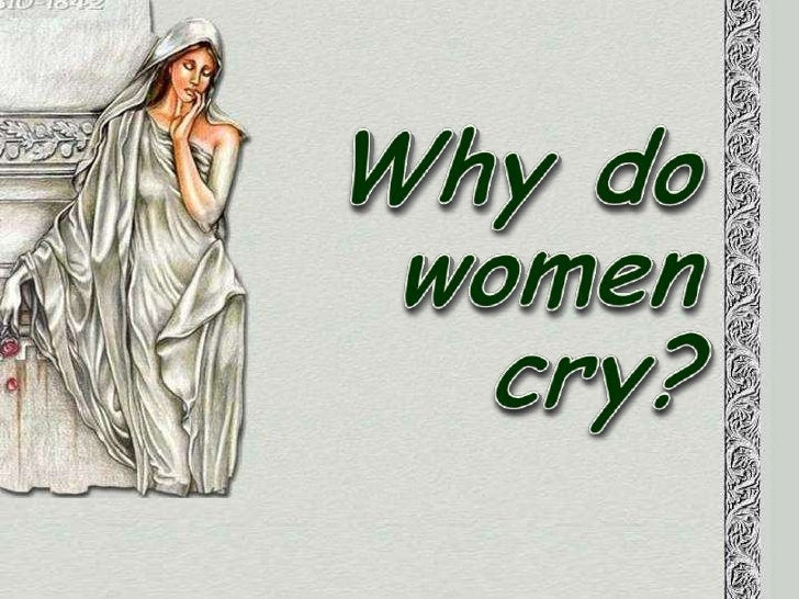 Why Do Women Cry