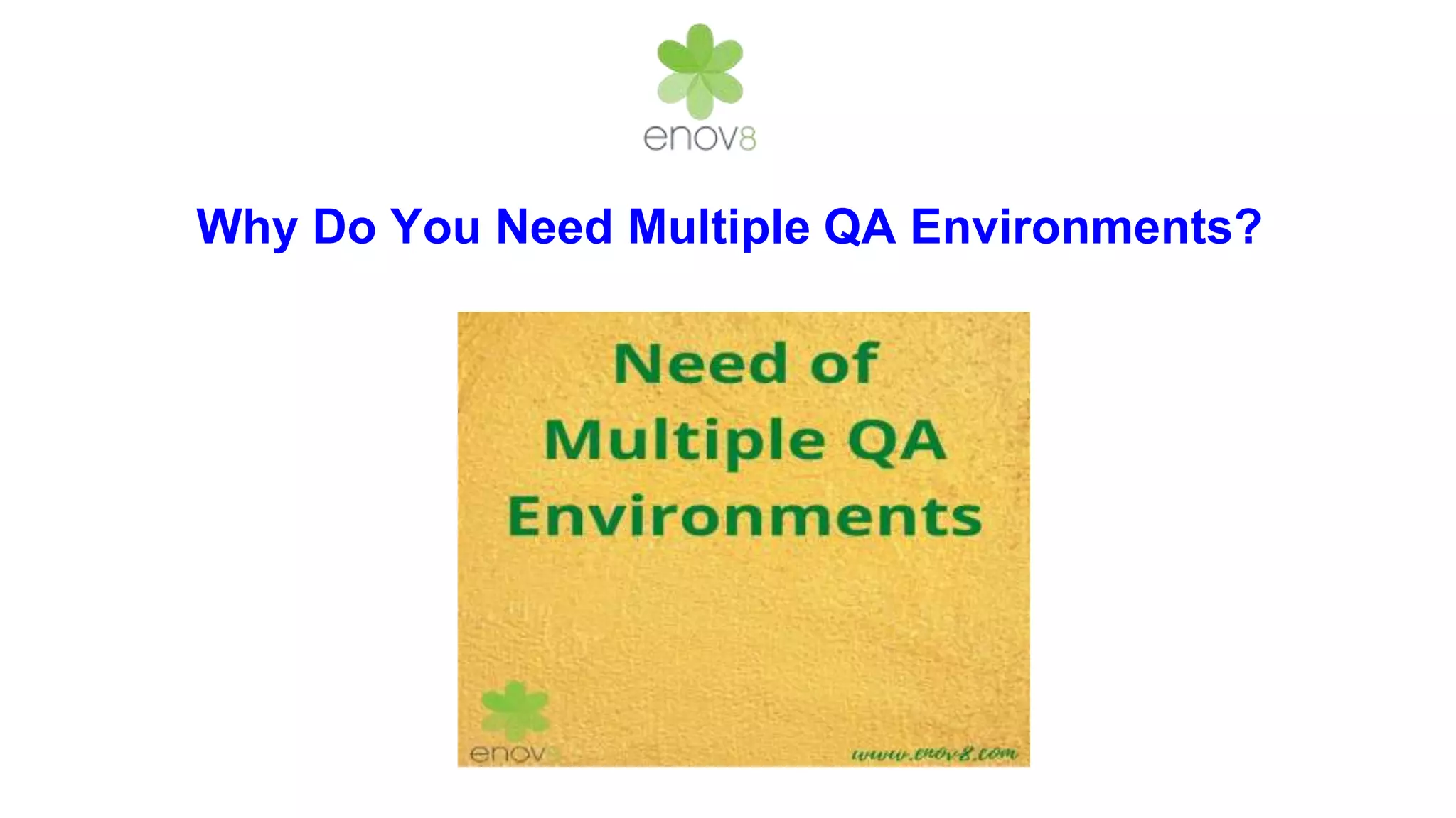 Why do you need multiple qa environments | PPTX