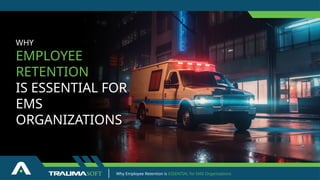 Why Employee Retention is Essential for EMS Organizations | PPT
