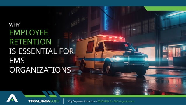 Why Employee Retention is Essential for EMS Organizations | PPT