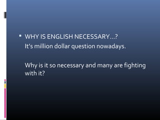 Why english.ppt.modified | PPT