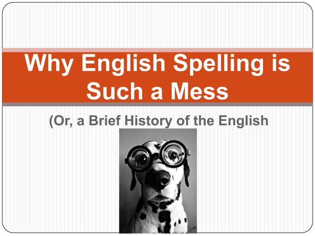 Why English spelling is such a mess | PPT