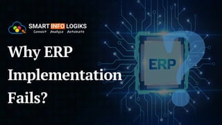 Why Enterprise resource planning (ERP ) Implementation Fails? | PPT