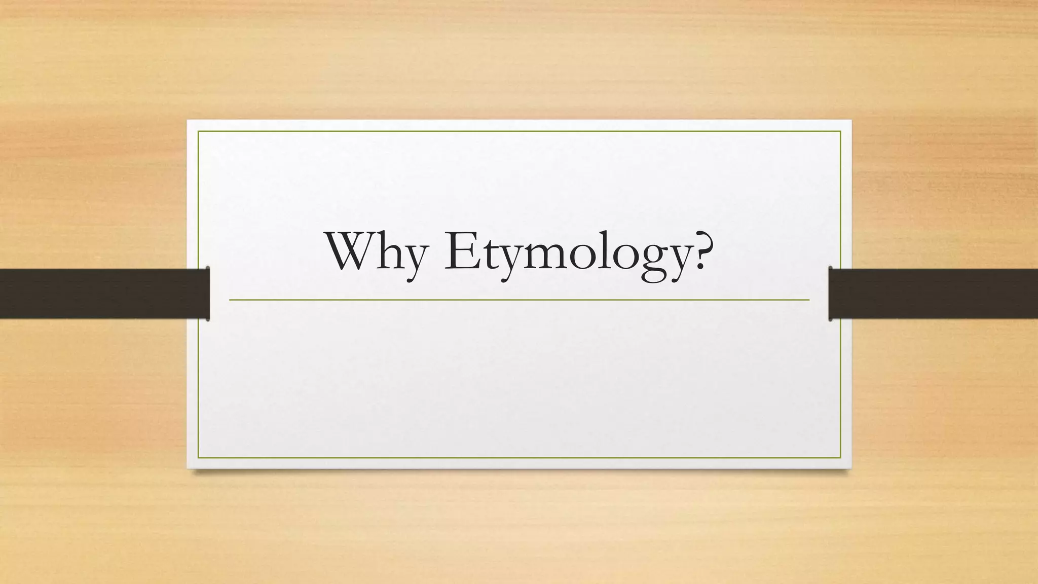 Why etymology | PPTX