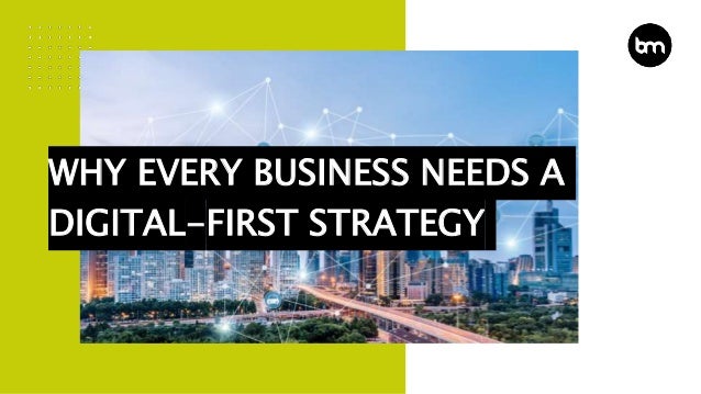 Why Every Business Needs A Digital-First Strategy | PPTX