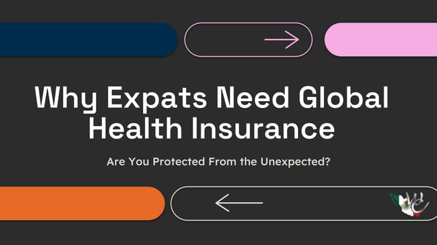 Why Expats Need Global Health Insurance.pptx