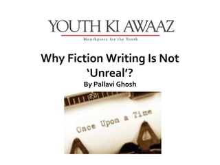Why fiction writing is not ‘unreal’ | PPT