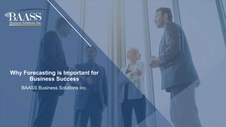 Why Forecasting is Important for Business Success | PPT