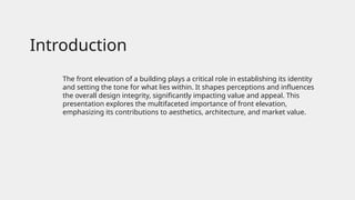 Why Front Elevation Matters|Importance of Elevation | PPTX