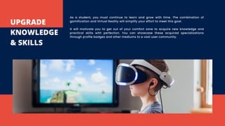 Why Gamification and Virtual Reality is the Future of Education.pptx