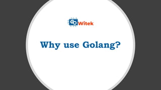 Why golang | PPTX