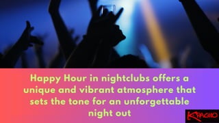 Why Happy Hour in Nightclubs is the Best Way to Start Your Night | PPT