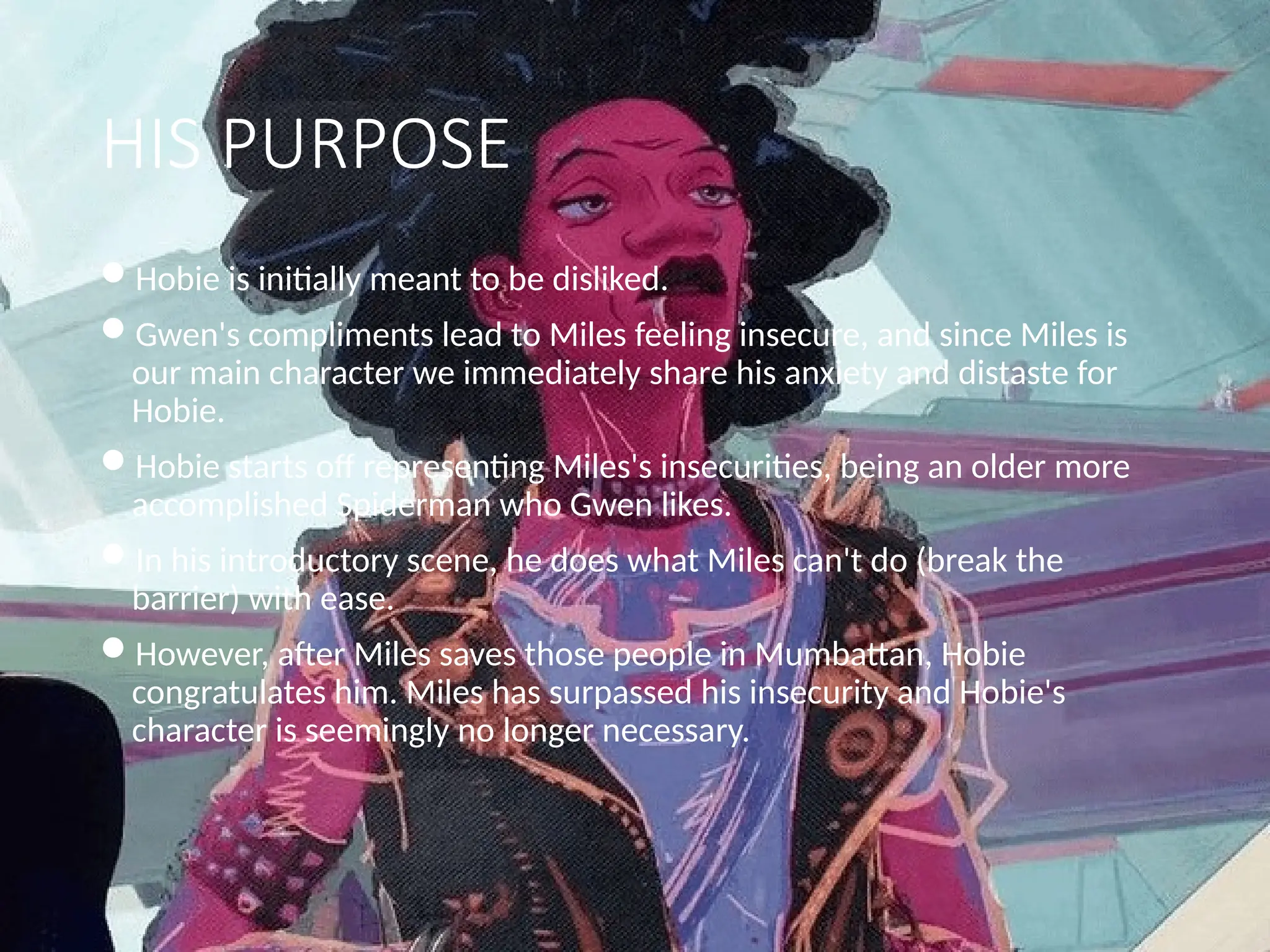 WHY HOBIE BROWN (SPIDERVERSE) IS A PERFECT CHARACTER.pptx