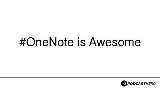 Why I Love OneNote? 10 Reasons why Microsoft #OneNote is Awesome! Why I Love OneNote? 10 Reasons why Microsoft #OneNote is Awesome!
