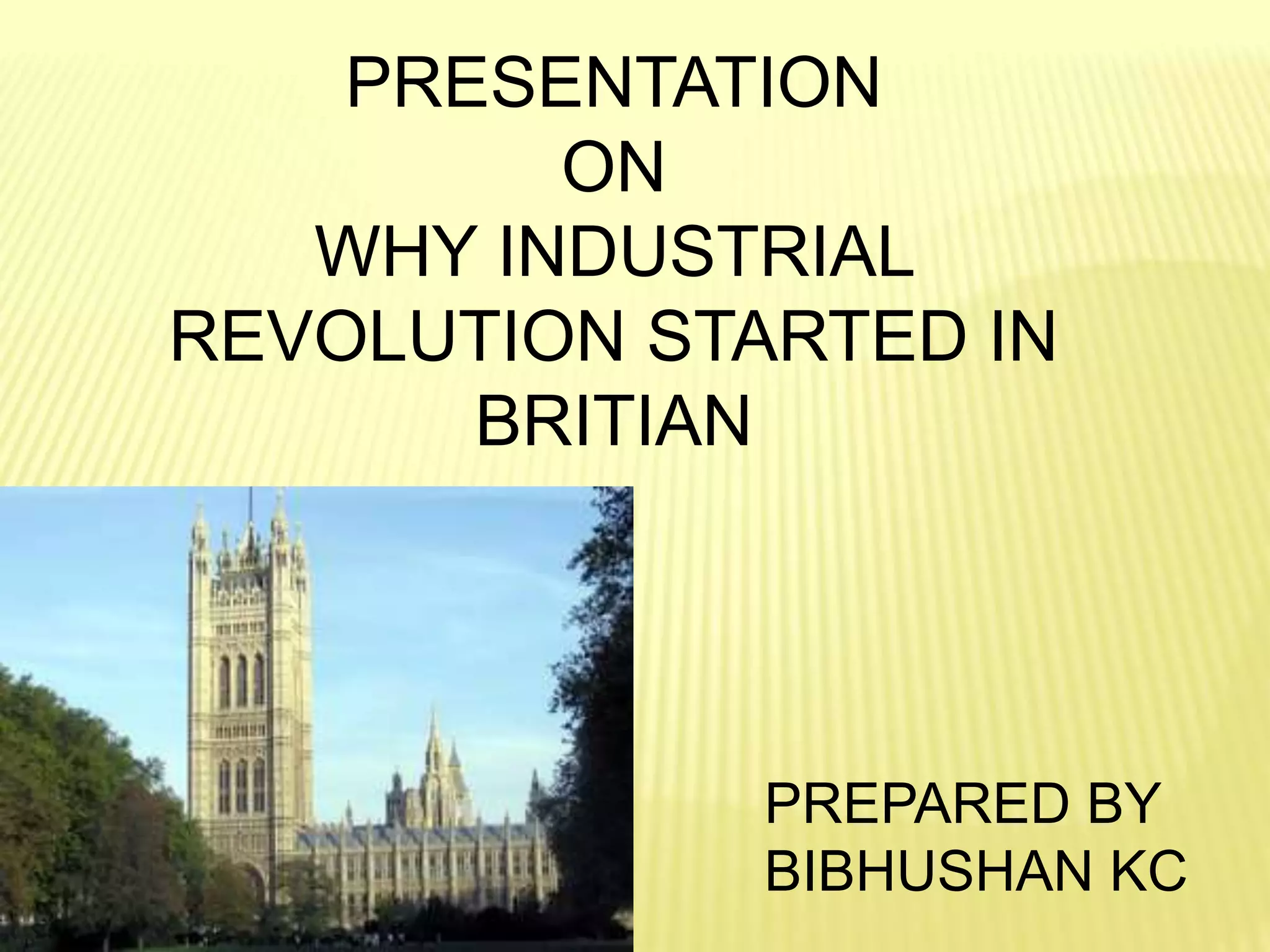Why industrial revolution started in britian | PPT