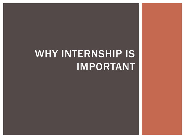 Why Internship is Important | PPT