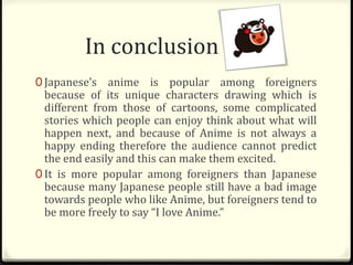 Why is anime more popular among foreigners than japanese | PPTX