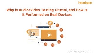 Why is Audio Video Testing Crucial, and How is it Performed on Real ...