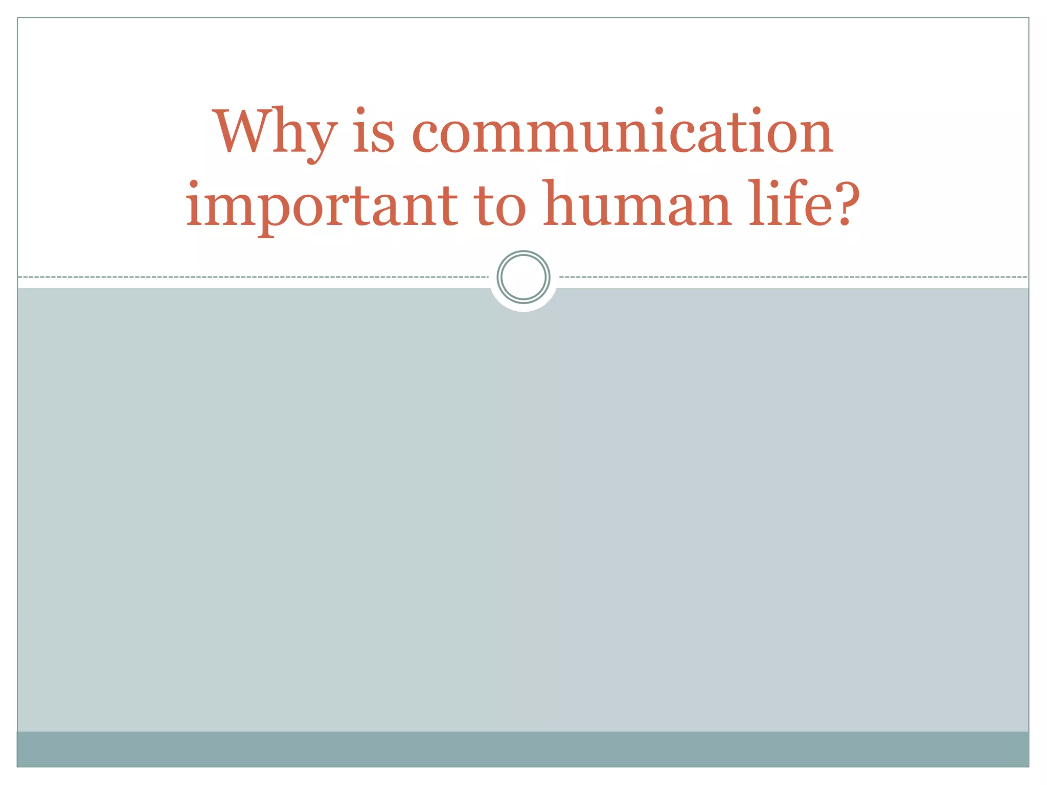 Why is communication important to human life | PPTX