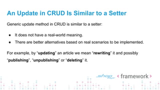 Why is crud a bad idea - focus on real scenarios | PPT