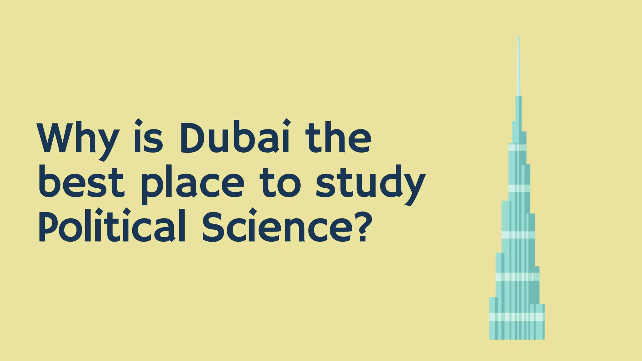 Why is dubai the best place to study political science | PPT
