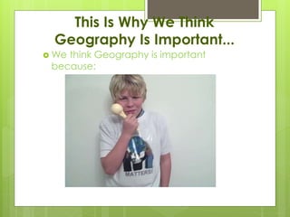 Why Is Geography Important? | PPTX