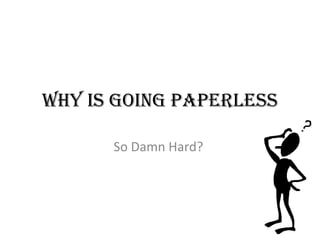 Why is going paperless | PPT